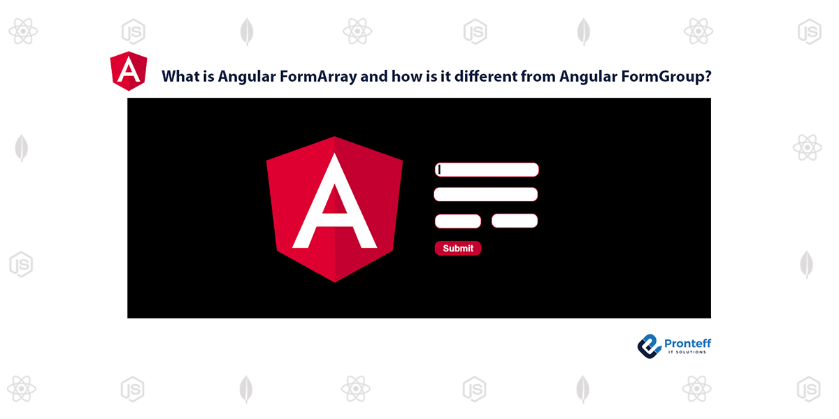 What Is The Difference Between Angular FormArray And FormGroup 